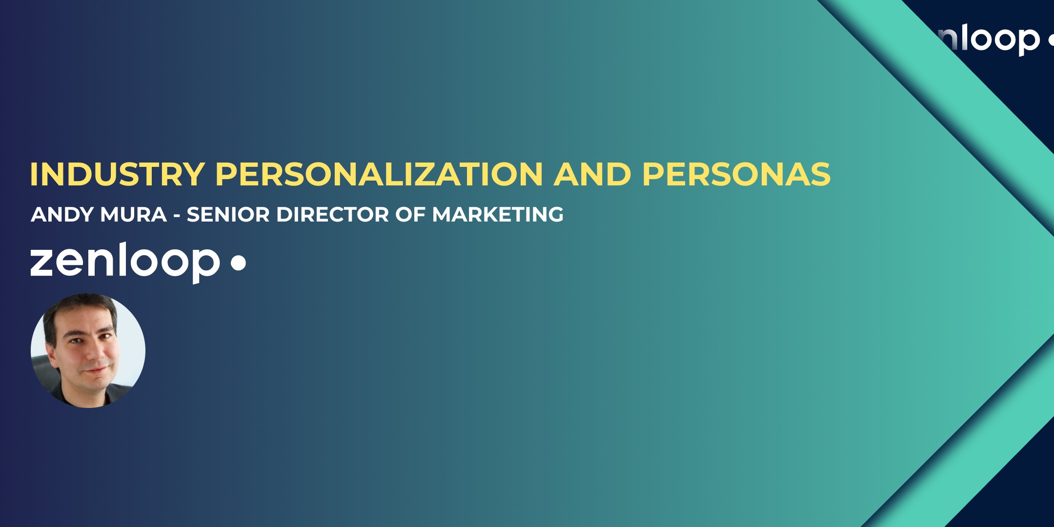 #3 Industry personalization and personas with Andy Mura - Sr Director of Marketing at Zenloop